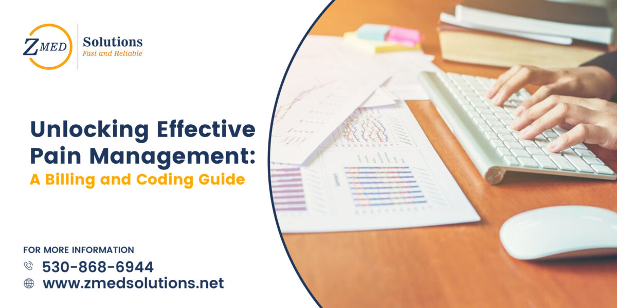 Unlocking Effective Pain Management: A Billing and Coding Guide - Zmed Solutions LLC
